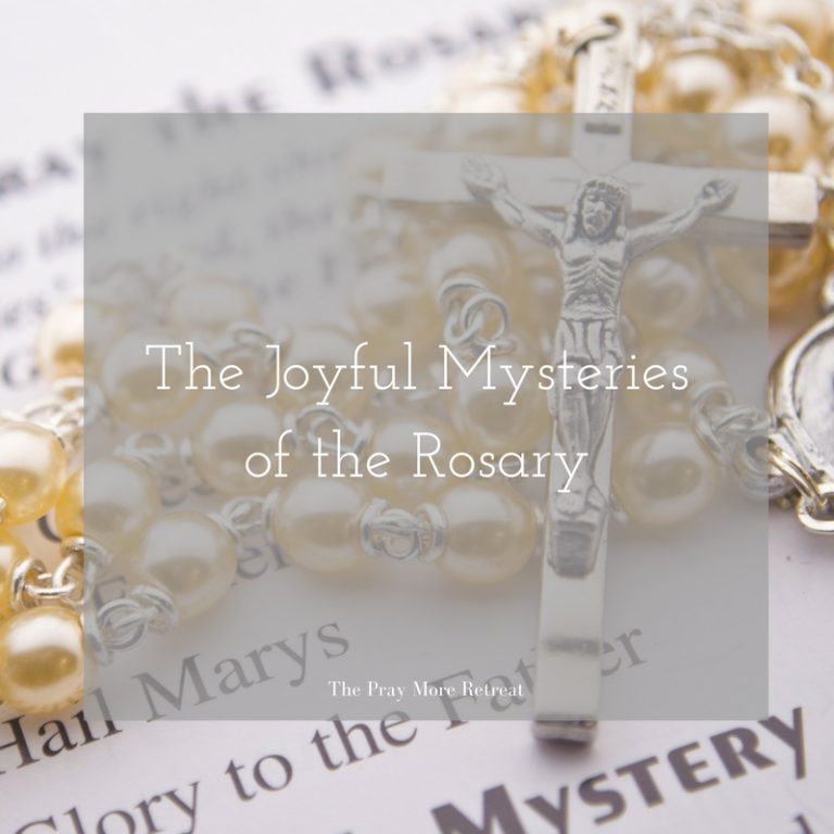 The Joyful Mysteries of the Rosary - Advent 2017 - The Pray More Retreat