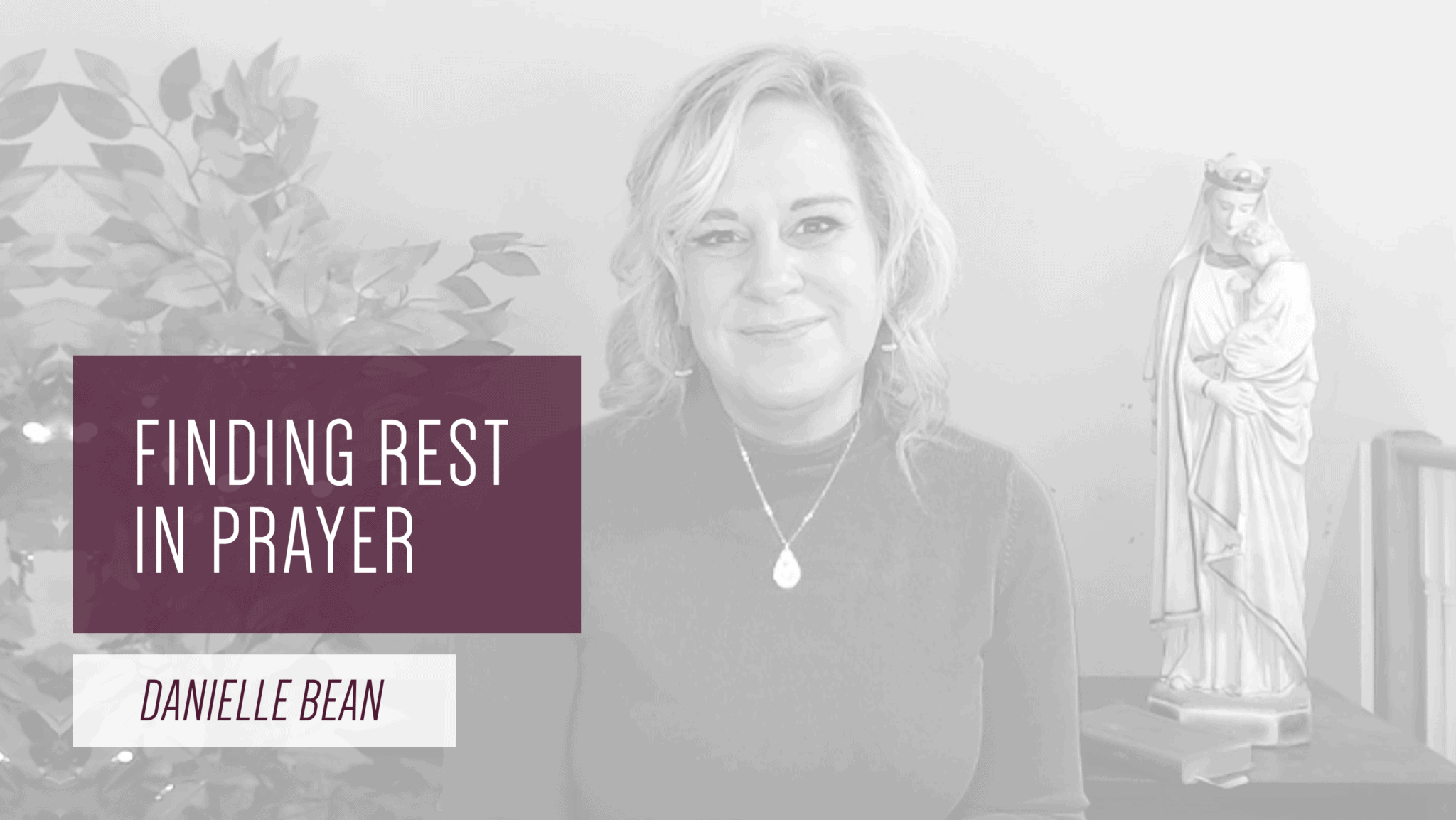 Speaker: Danielle Bean - The Pray More Retreat