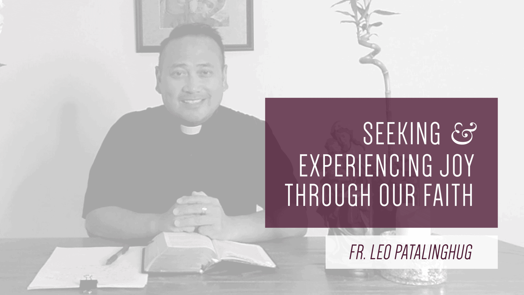 Speaker: Fr. Leo Patalinghug - The Pray More Retreat